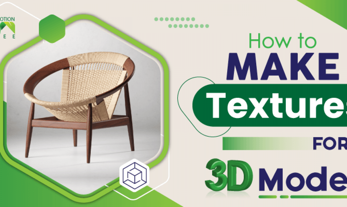 How To Make Textures For 3D Models The Motion Tree